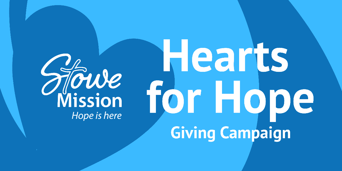 Hearts for Hope Giving Campaign | Stowe Mission